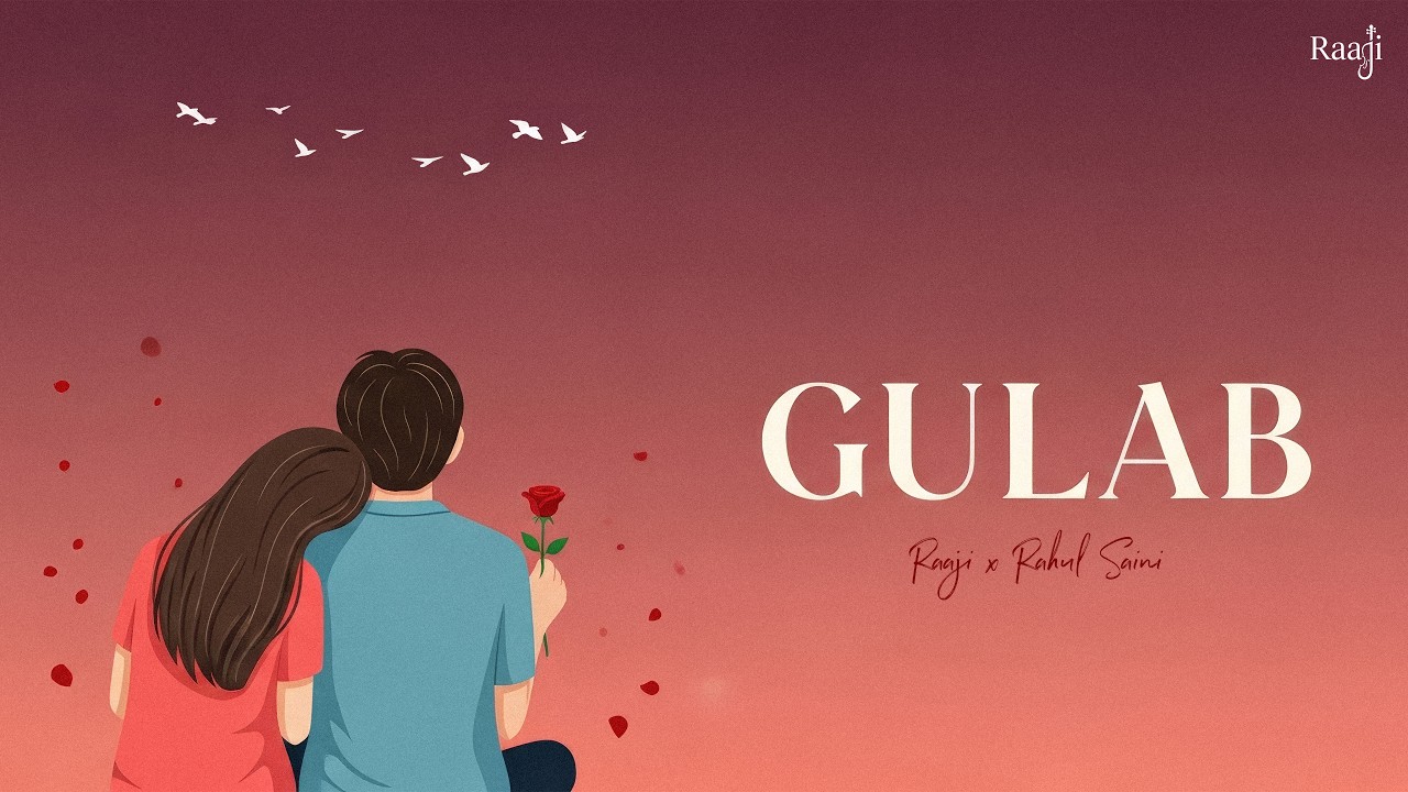 Gulab 🌹 (Official Lyrical Video) | Raaji & Rahul Saini | Suraj Dixit ...