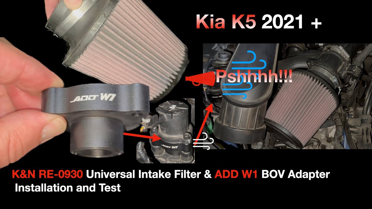Kia K5 Intake K&N Filter and ADD W1 BOV Adapter Installation and Test ...
