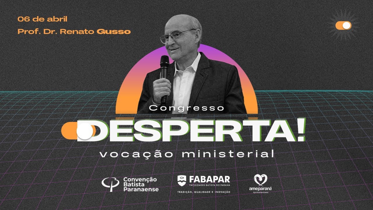 Vocação - Prof. Dr. Antônio Renato Gusso | Congresso Desperta (Palestra ...