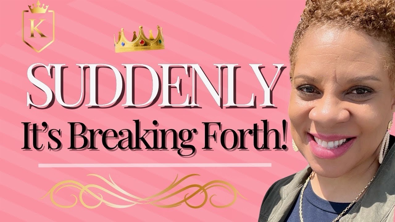 Suddenly It’s Breaking Forth!💫 - YouTube