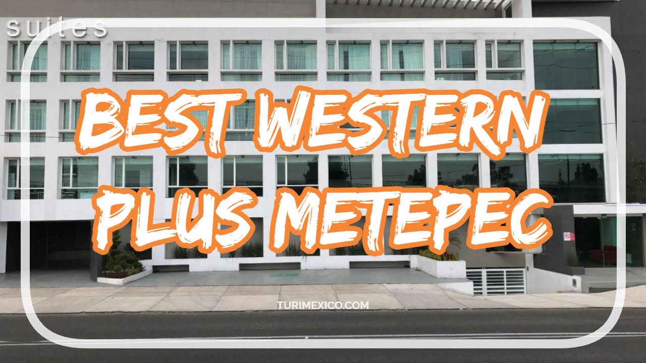 Best Western Plus Metepec en Toluca - YouTube