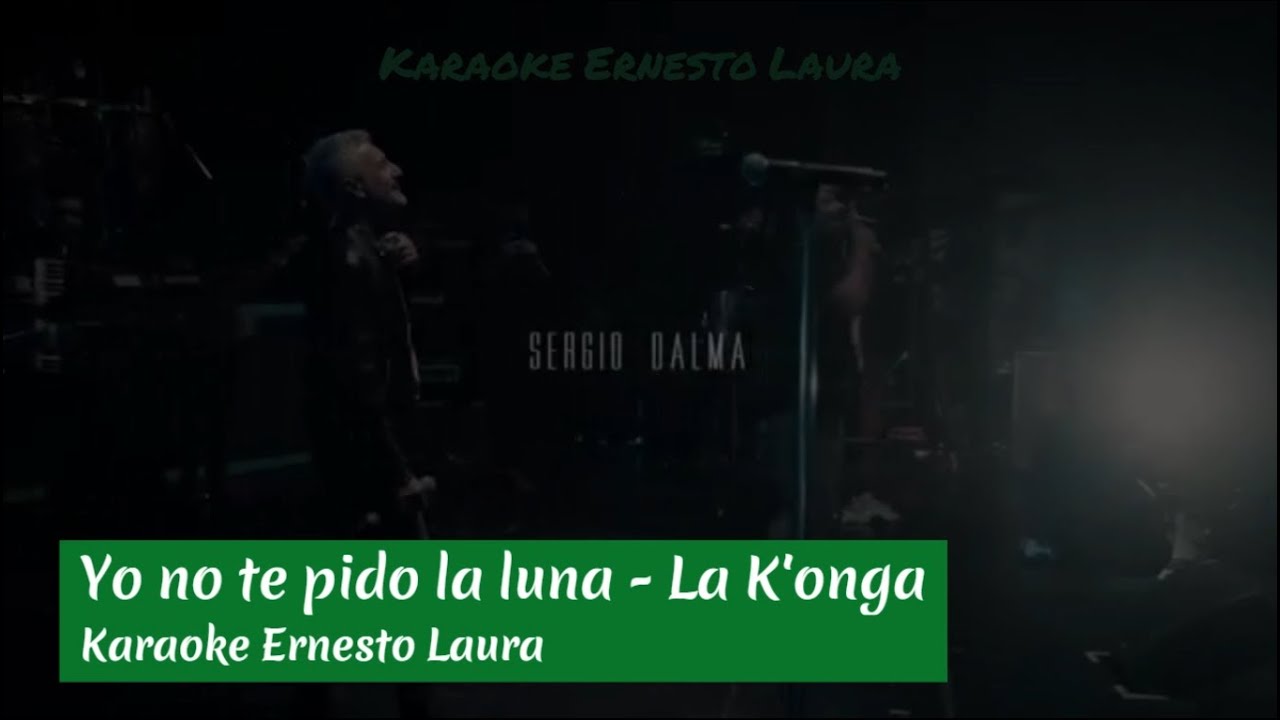La Konga - Yo no te pido la luna ft Sergio Dalma - karaoke - YouTube