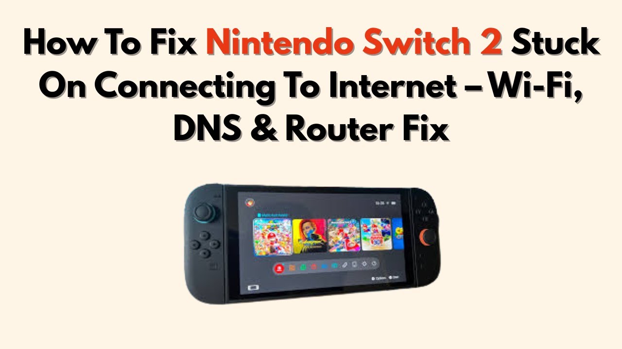 How To Fix Nintendo Switch 2 Stuck On Connecting To Internet – Wi-Fi ...