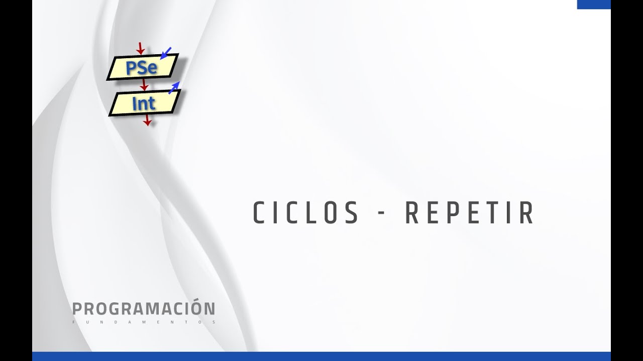 Fundamentos de programación - PSeInt - 11 Ciclos - Repetir - YouTube