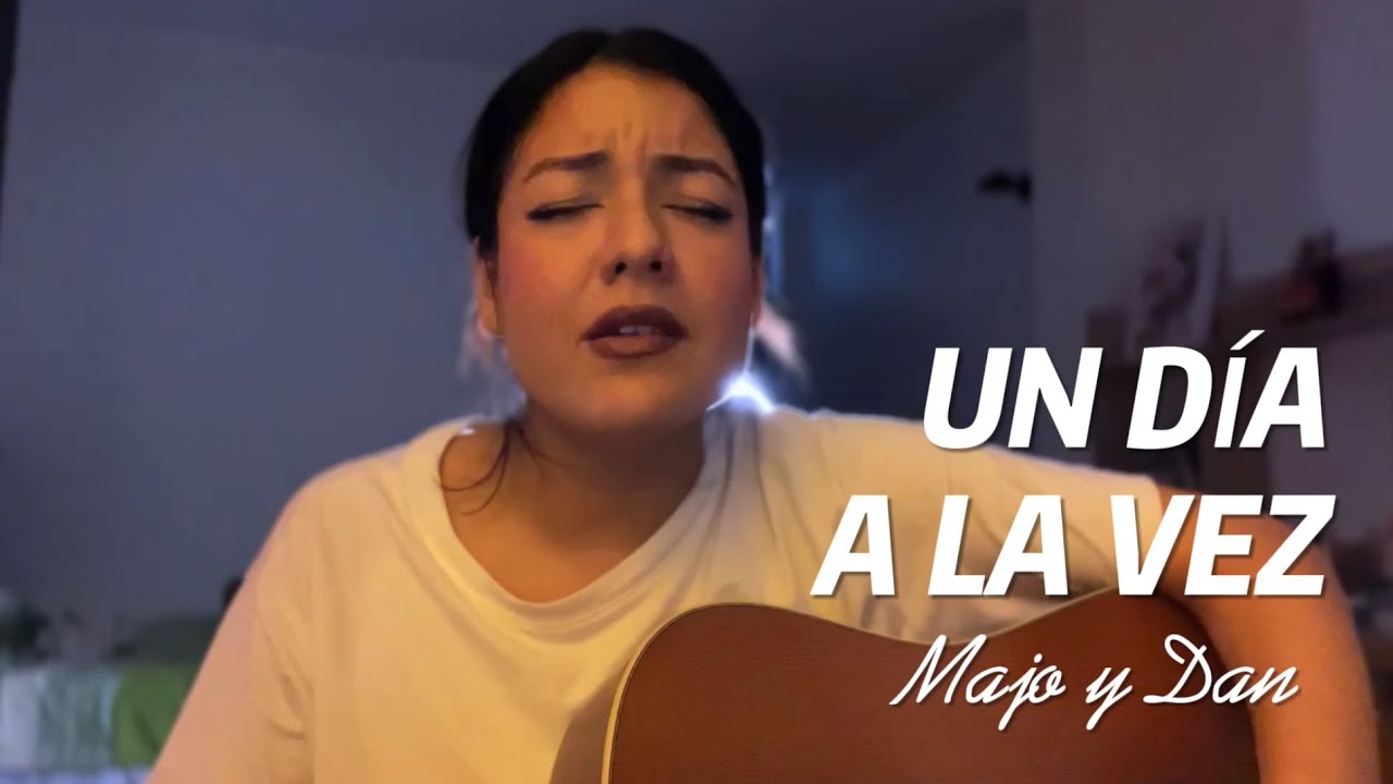 UN DÍA A LA VEZ | Majo y Dan - YouTube