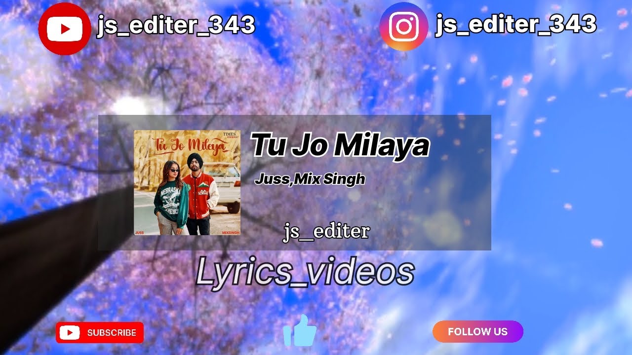 Tu Jo Milaya | Juss, Mix Singh | Lyrics video | New Punjabi song | edit ...