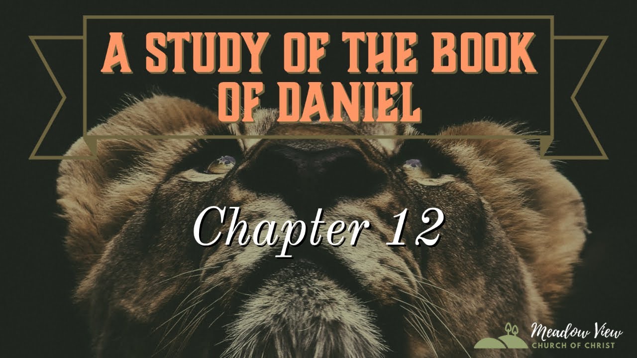 A Study of the Book of Daniel: Chapter 12 - YouTube