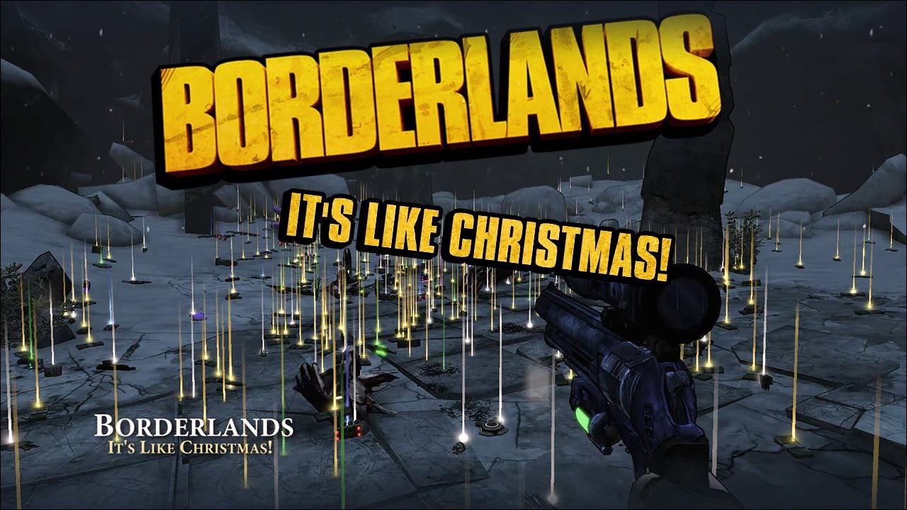 Borderlands - It's Like Christmas! - YouTube