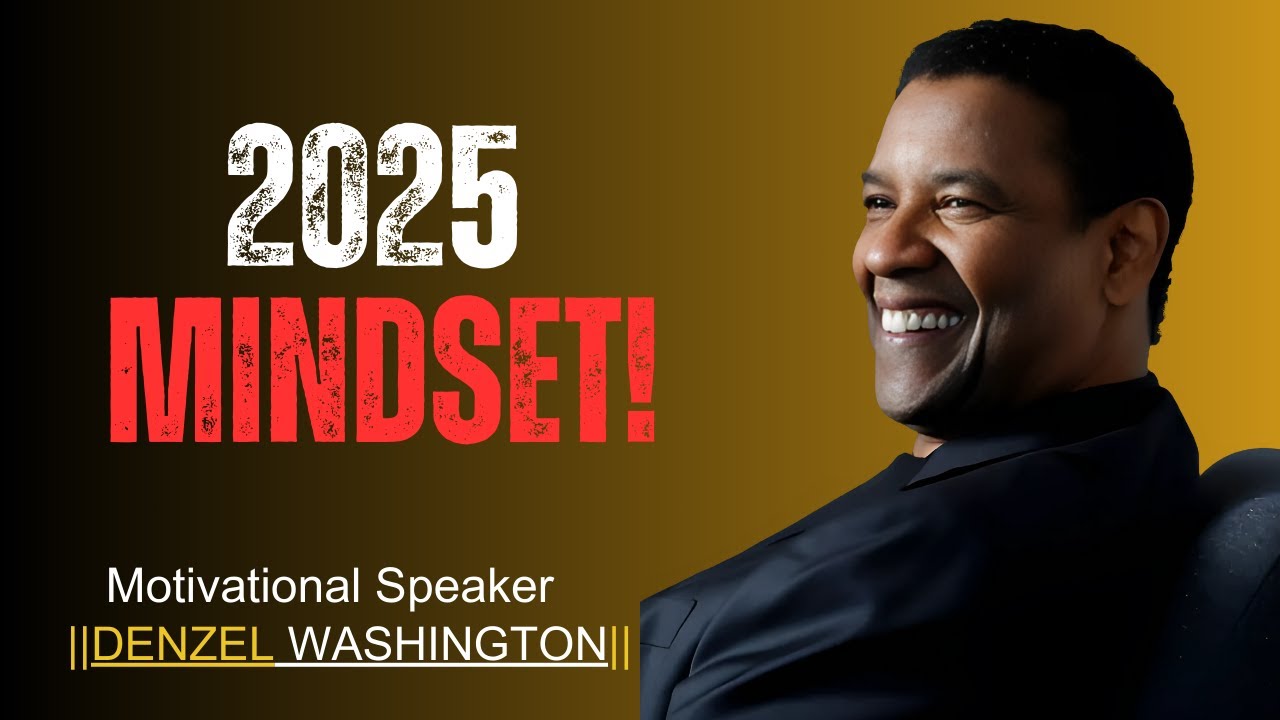 [2025 MINDSET DON'T LET ANOTHER YEAR SLIP AWAY] DENZEL WASHINGTON SPEECH - YouTube