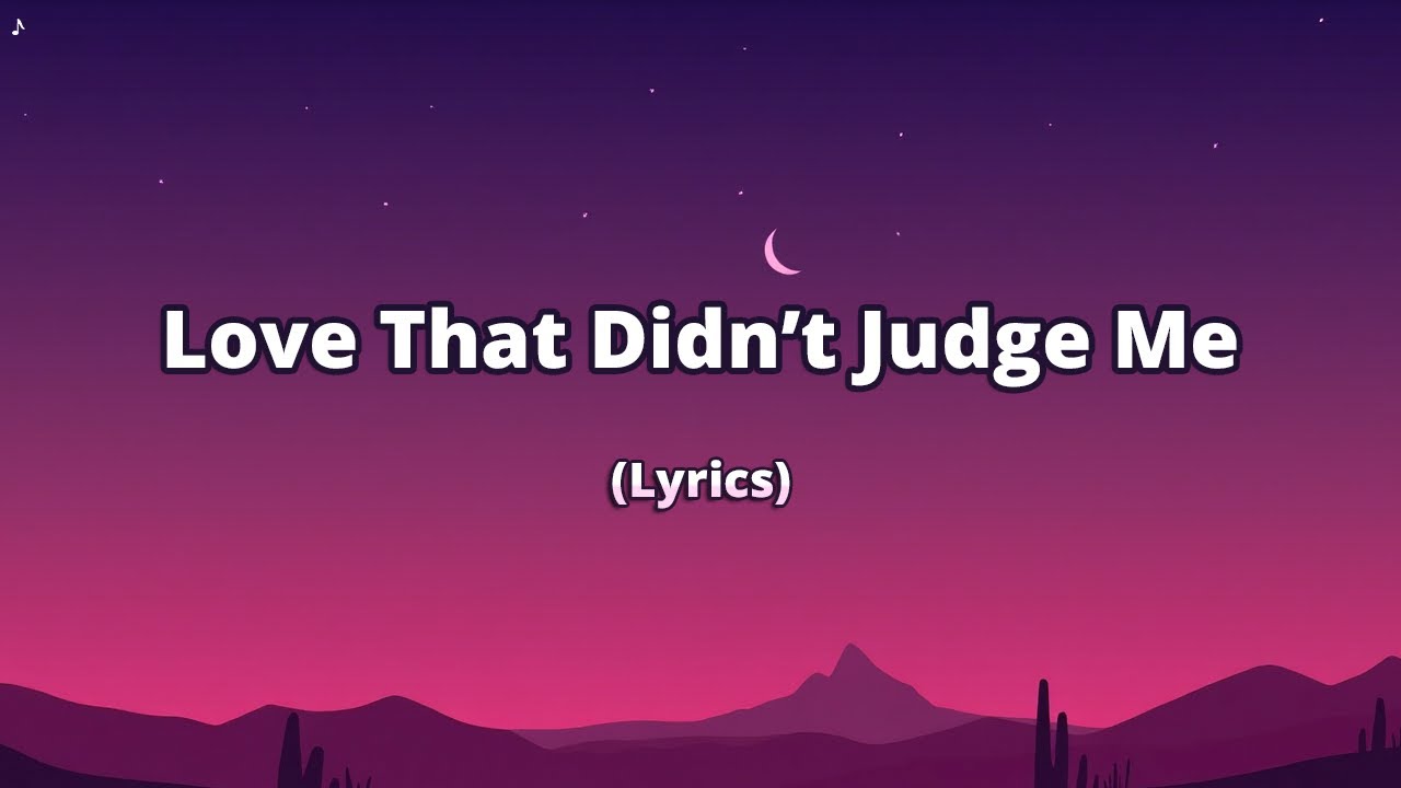 You Loved Me Unconditionally | The Love That Didn’t Judge Me - YouTube