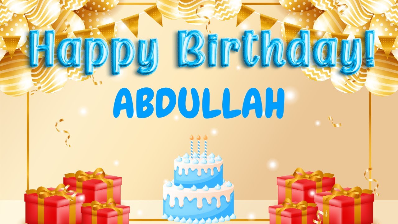 Happy Birthday Abdullah | Personalized Birthday Song | Birthday Song ...