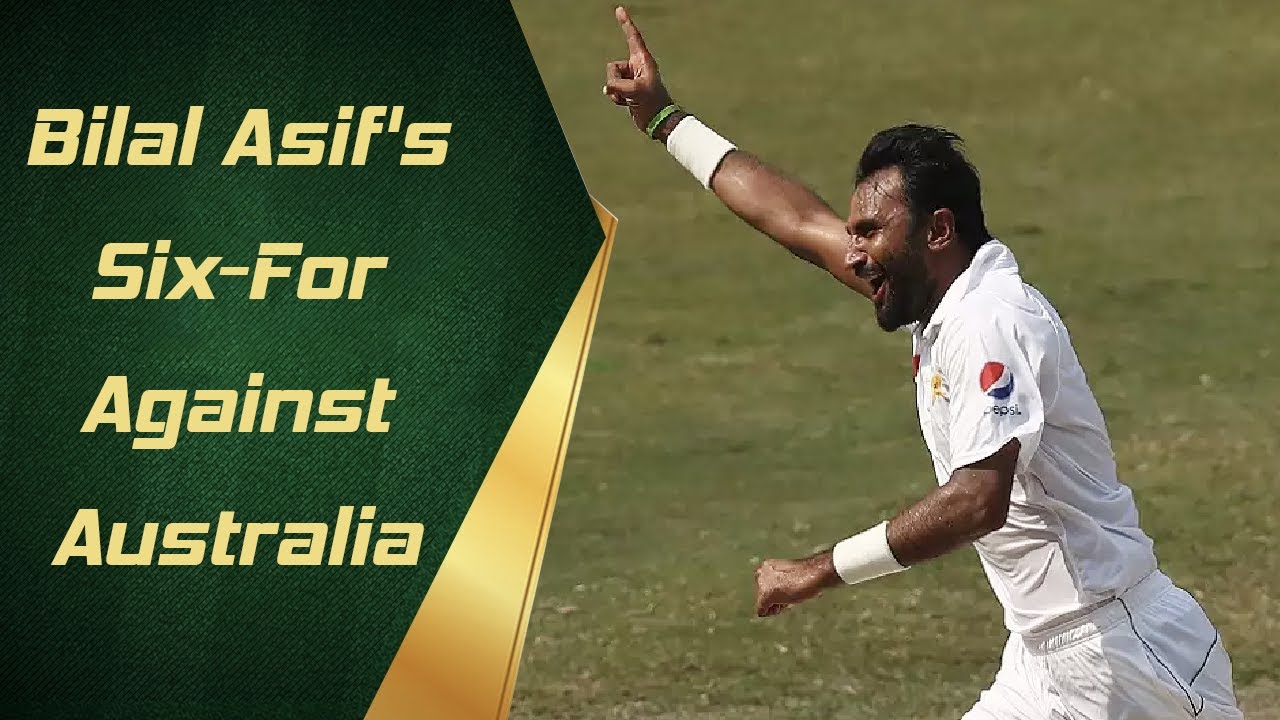 Bilal Asif's Six-For Against Australia | Pakistan vs Australia | 1st ...
