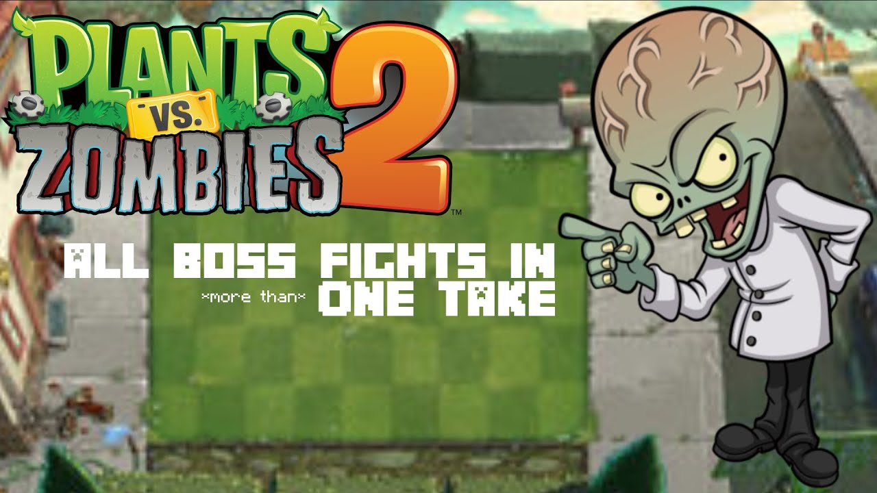 Plants vs Zombies 2 | All Boss Fights in *more than* ONE TAKE! - YouTube