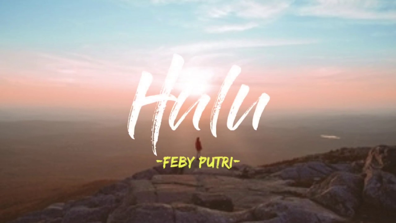 Lirik Lagu "Halu" Feby putri || Lirik Lagu - YouTube