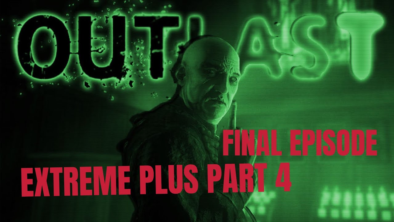 COMPLETE OUTLAST EXTREME PLUS| Part 4 Finally - YouTube