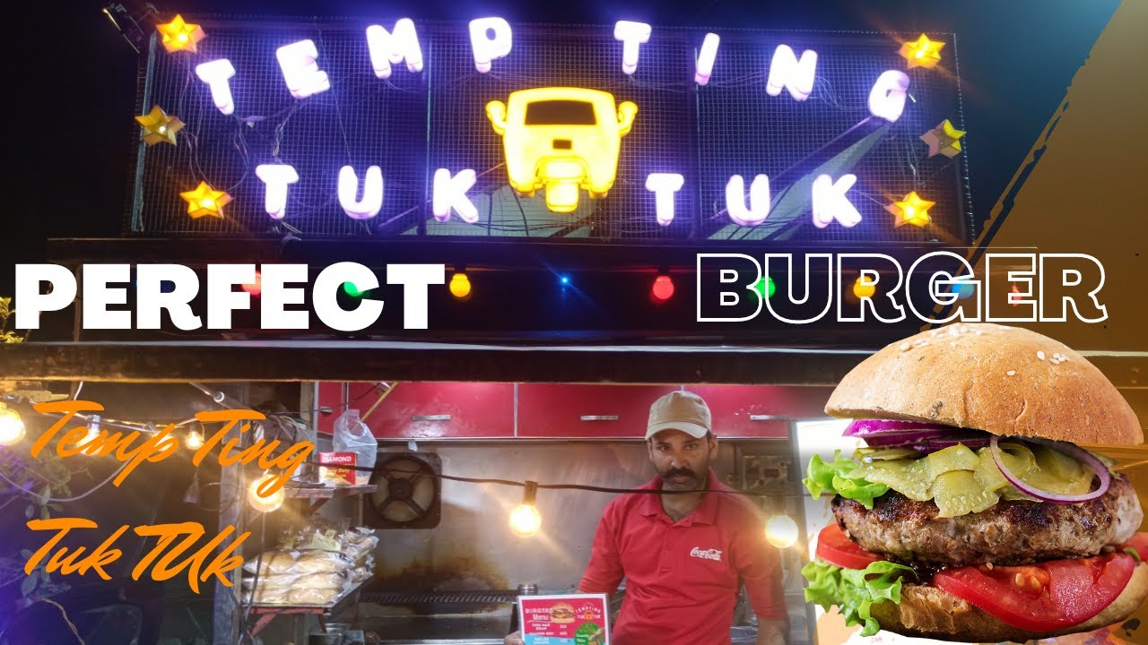 Savor the Flavors at Temp Ting Tuk Tuk Burger Point in New City Phase 2 ...