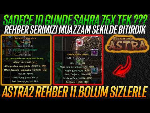 SAHRA 75X TEK ??? SADECE 10 GÜNDE 0 DAN MUAZZAM GELİŞİM ASTRA2 REHBER 11.BÖLÜM SİZLERLE