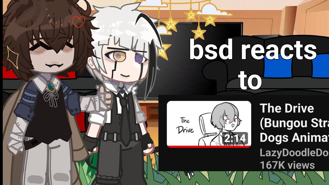 bsd react to the drive ️ ️| vid by: @lazydoodledoo 🙏🙏‼️‼️💖 - YouTube