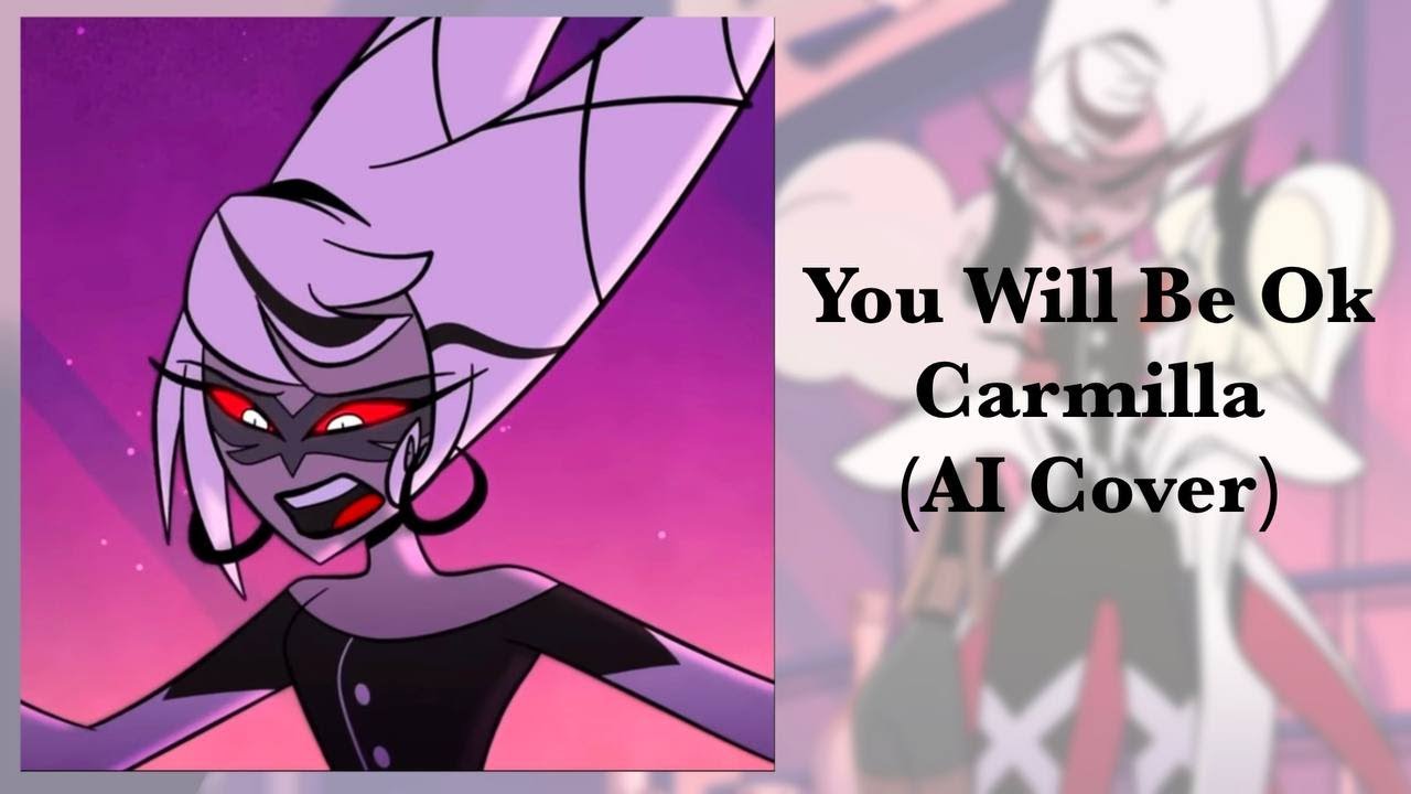 Carmilla - You Will Be Ok (AI Cover) | Hazbin Hotel, Helluva Boss - YouTube