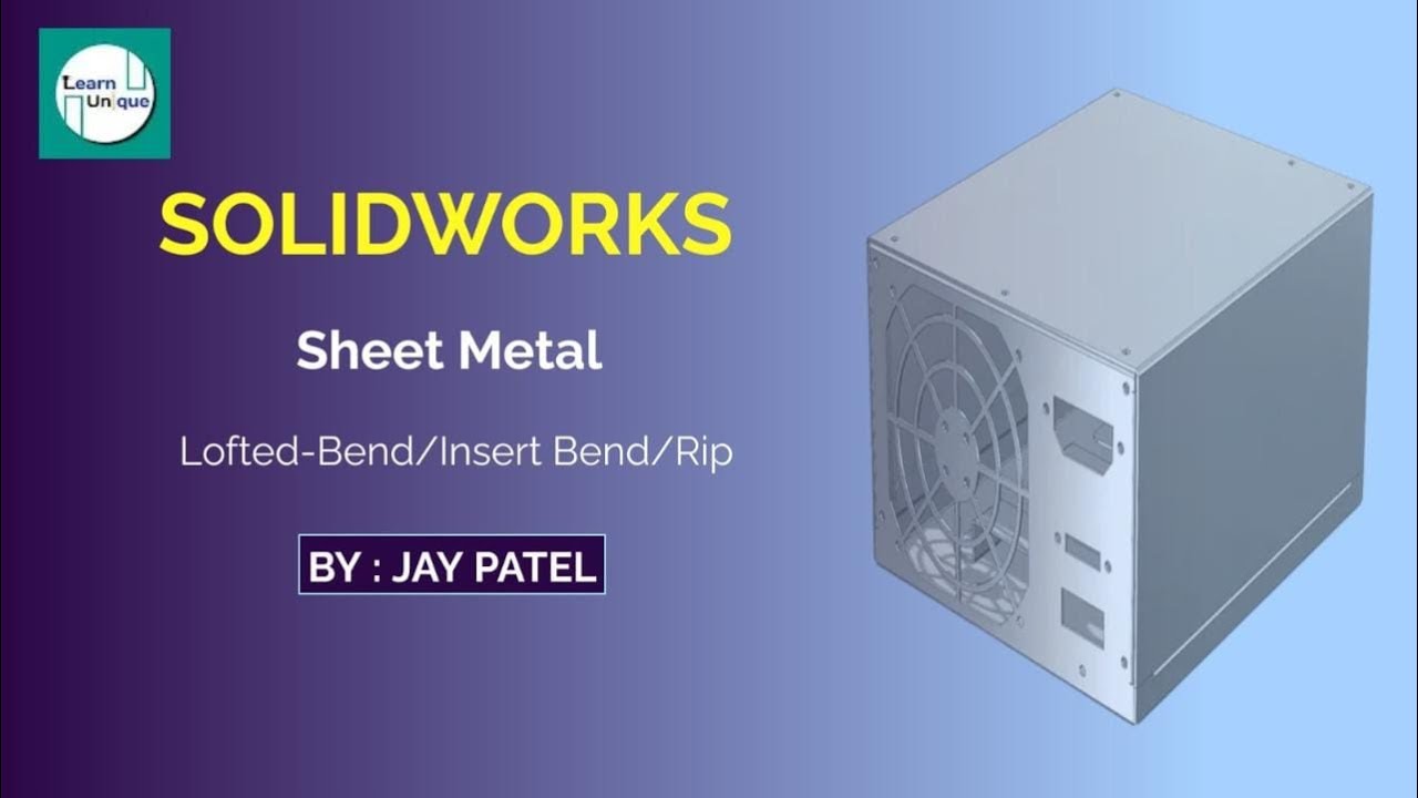 Sheet Metal in Solid Works / Lofted-Bend / Insert Bend / Rip in SOLID ...