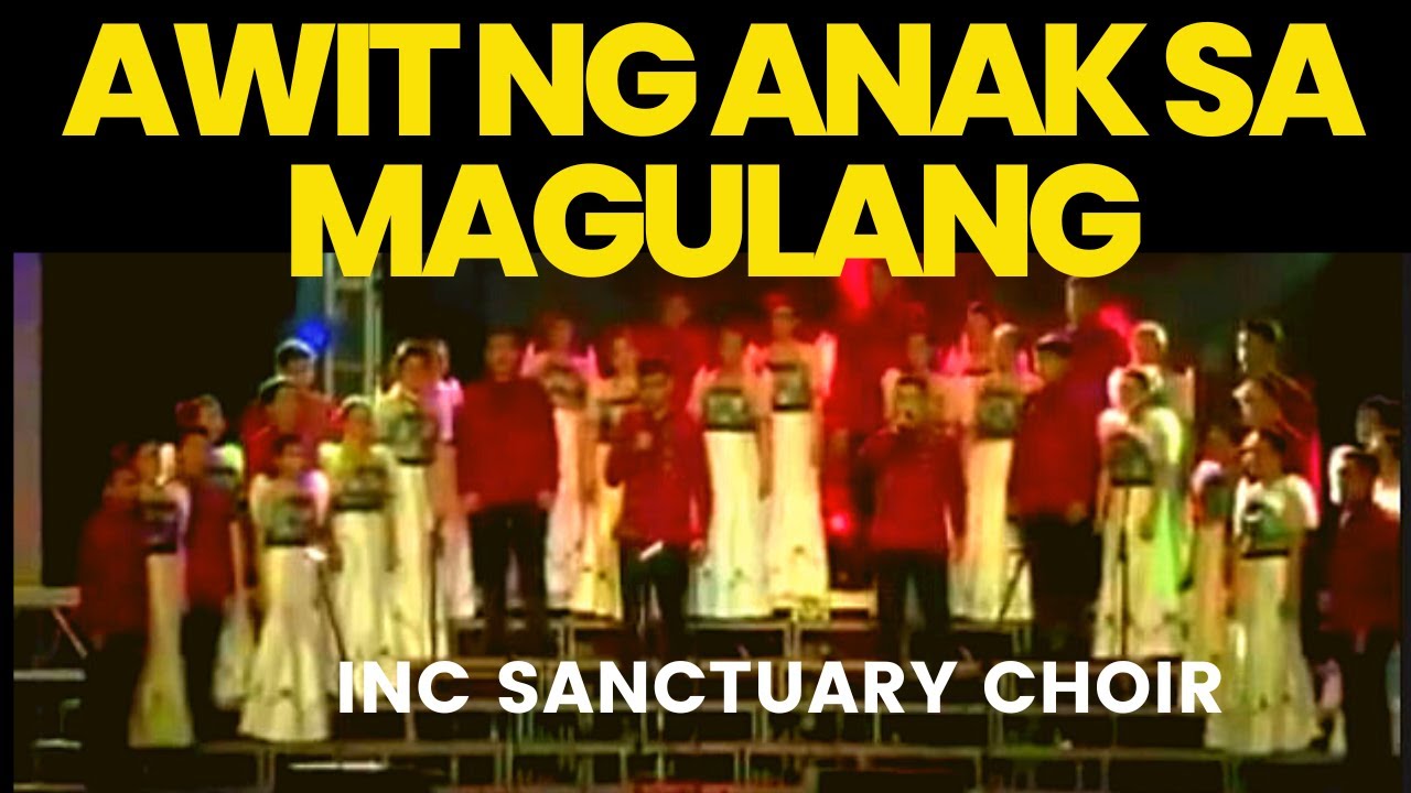 Awit Ng Anak Sa Magulang | INC Sanctuary Choir - YouTube
