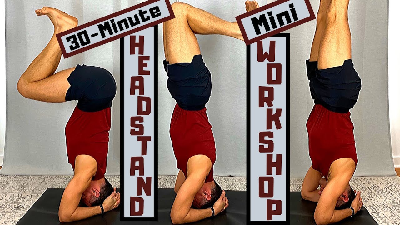 Headstand Basics Mini-Workshop - 30-Minutes of How-To Tips for All ...