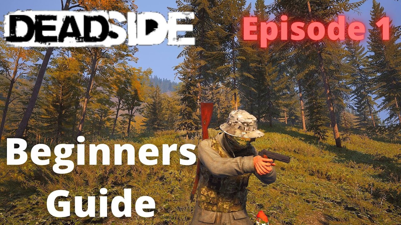 Deadside - Beginners guide - Episode 1 - YouTube