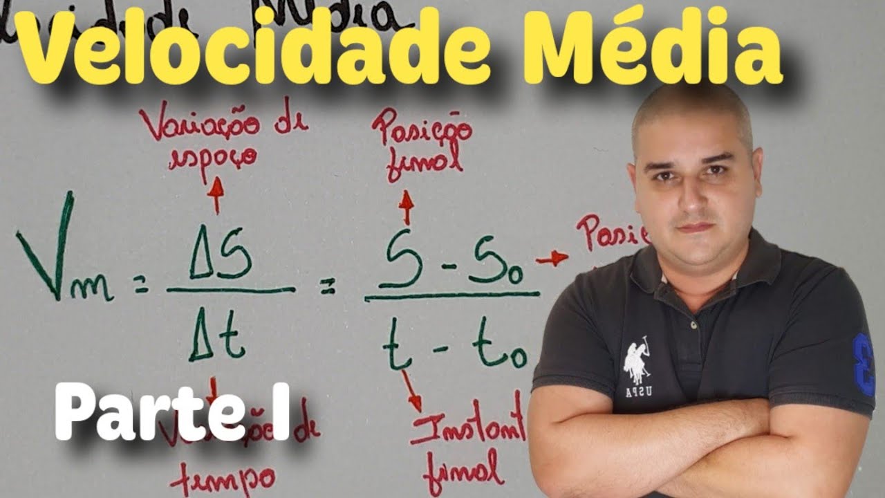 Cinemática 12: Velocidade Média / Velocidade Vetorial Média - Parte I ...