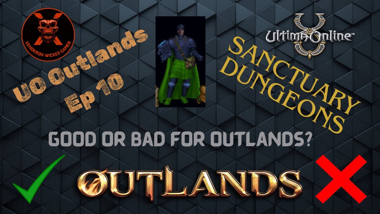 UO Outlands || Outlands Ep 10: Sanctuary Dungeons, Good or Bad? || # ...