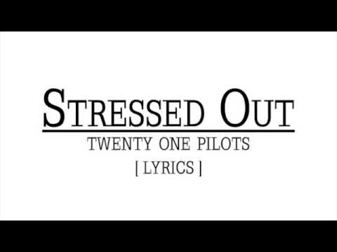 Twenty one pilots/ Stressed out lyrics - YouTube