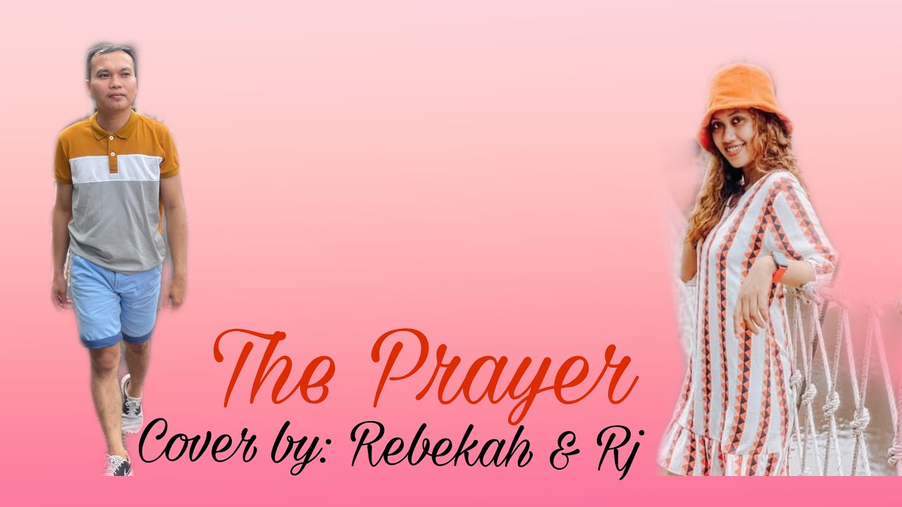The Prayer l Cover by: Rebekah & Rj - YouTube