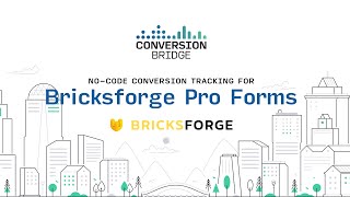 Bricksforge Pro Forms conversion tracking with Conversion Bridge