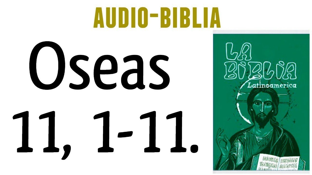 OSEAS 11, 1-11. [BIBLIA CATÓLICA] - YouTube