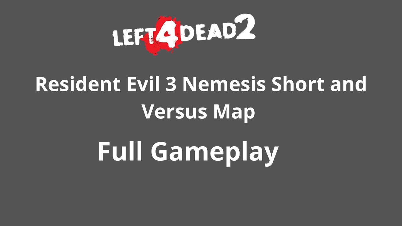 Left 4 Dead 2 - Resident Evil 3 Nemesis Short and Versus Map Full ...