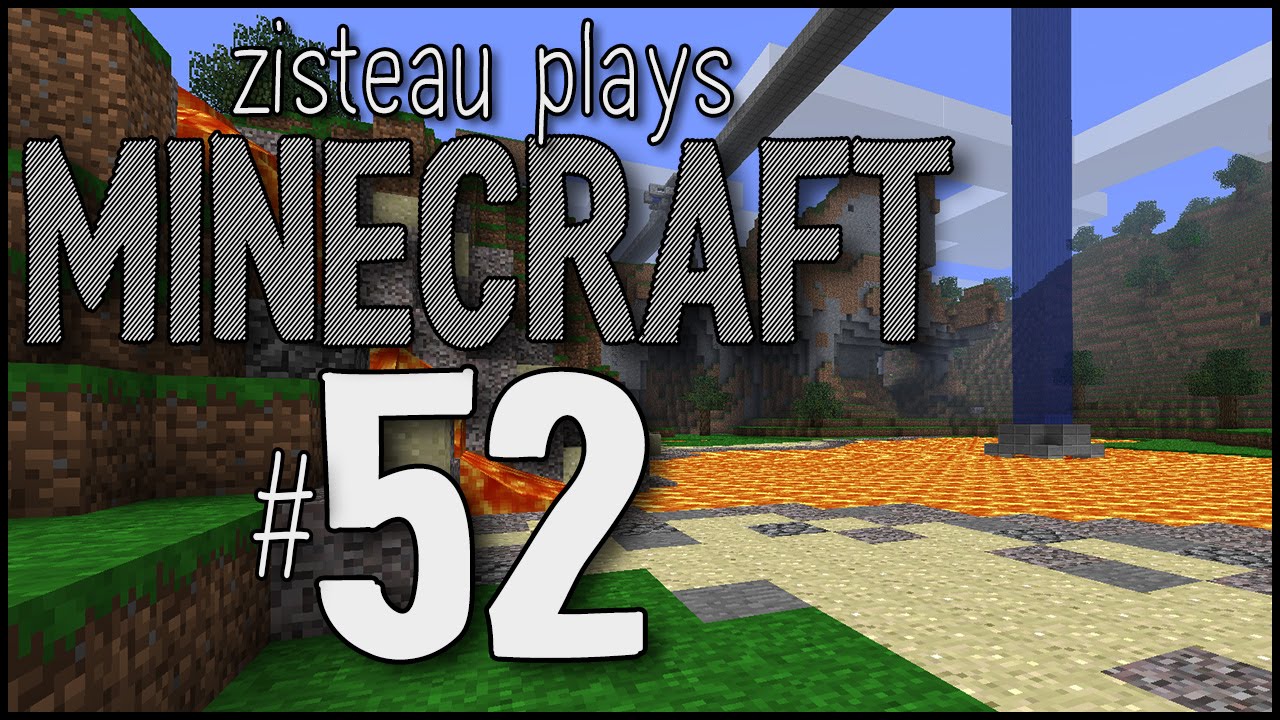 Zisteau Plays Minecraft #52 - Lavafront - Beta 1.5 - YouTube