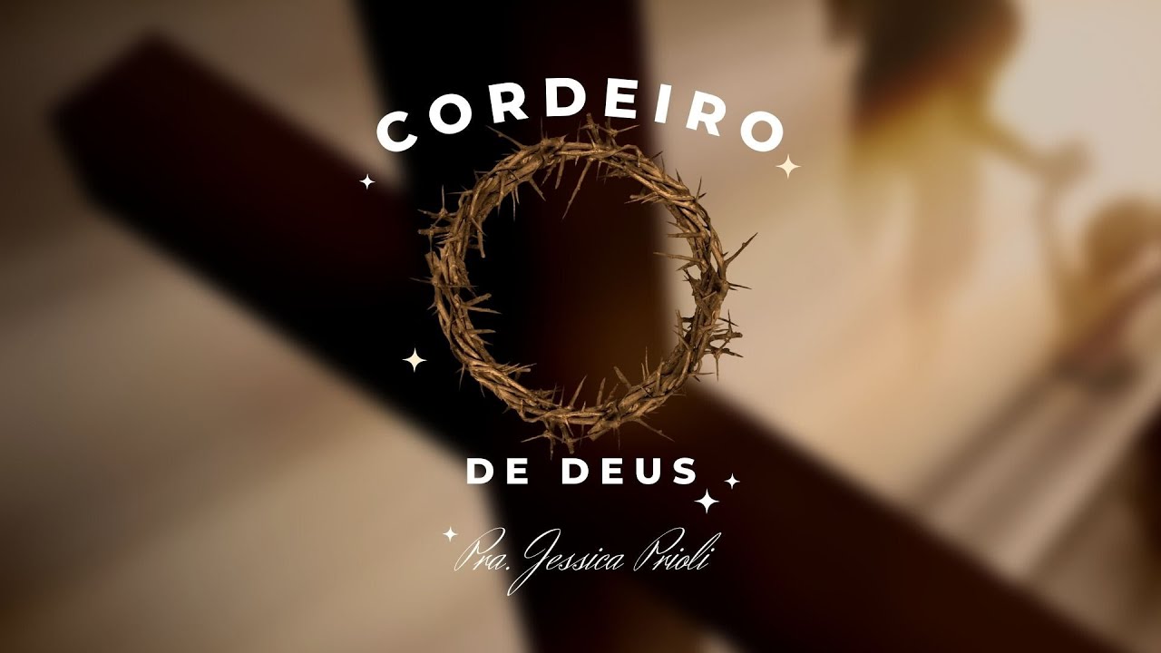 Cordeiro de Deus - Pra. Jéssica Prioli - YouTube Music