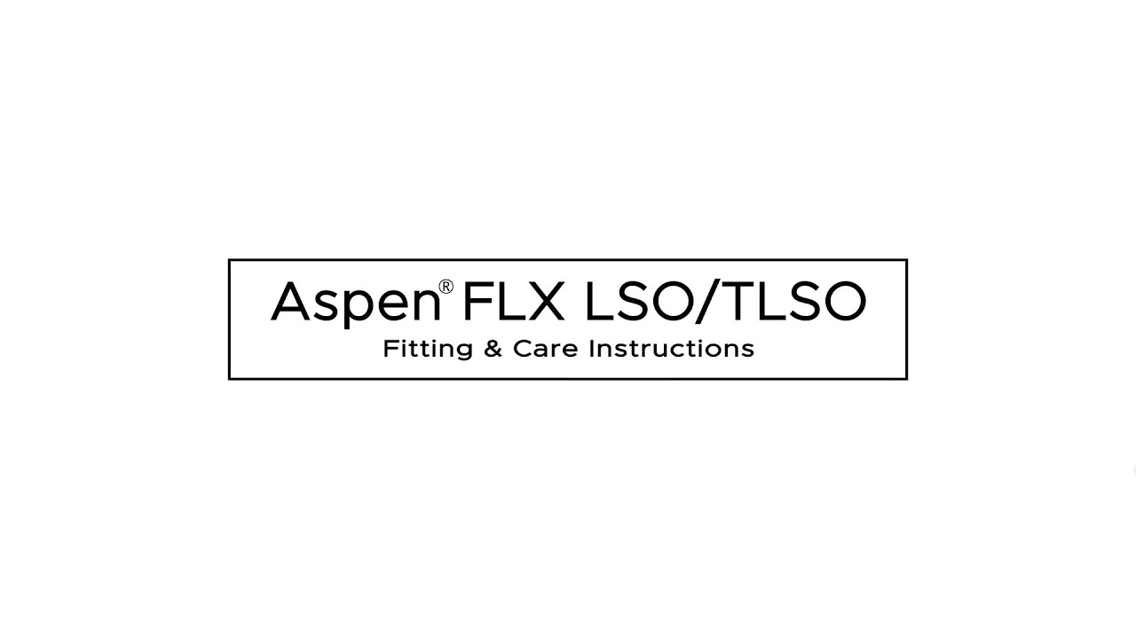Aspen FLX LSO & TLSO Application and Care Instructions - YouTube
