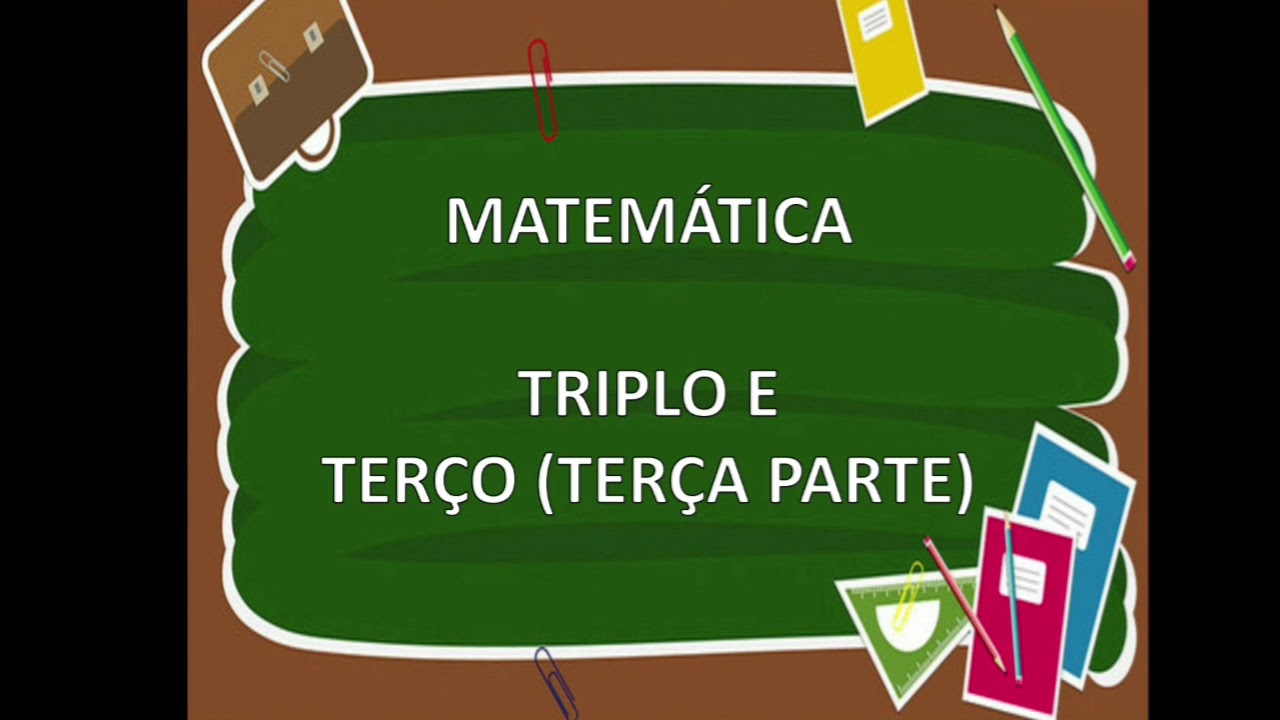 Matemática: triplo e terço (terça parte) - YouTube