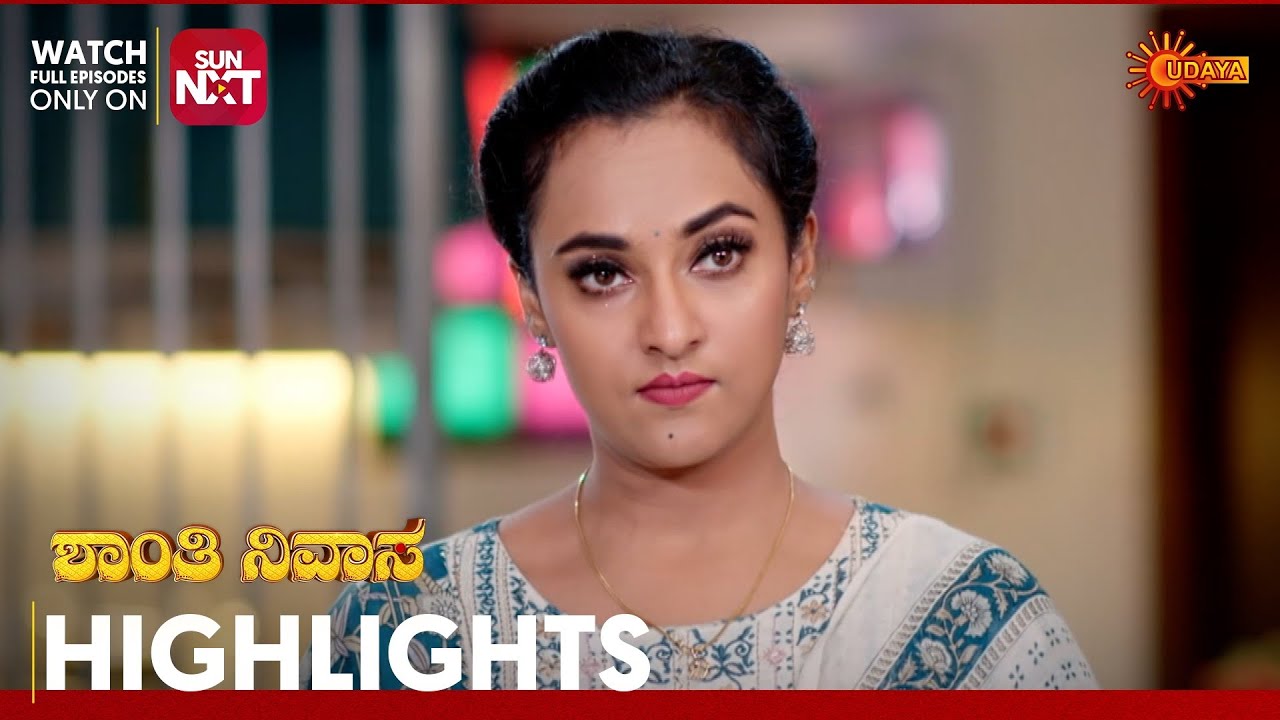Shanthi Nivasa - Highlights | Full EP free on Sun NXT | 17 Dec 2024 ...