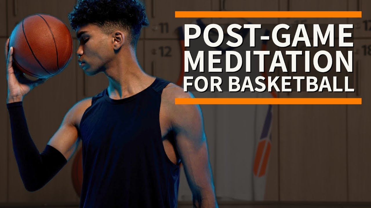 Post Game Guided Meditation for Basketball Players | 10 min - YouTube