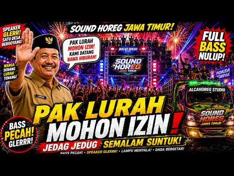 🔊🔥 PAK LURAH MOHON IZIN! 🔥🔊SOUND HOREG TERGILA PECAHKAN SATU DESA, BASS GLERRR SAMPAI SUBUH!