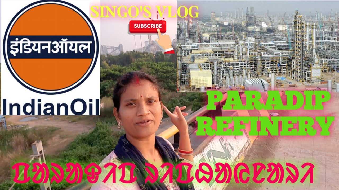 IOCL PARADIP REFINERY PLANT // SANTALIVLOGVIDEO @SINGOLIAVLO