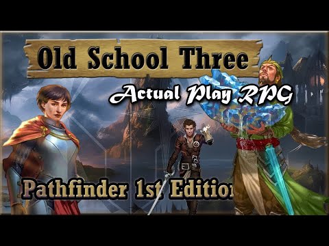 Old School 3 Campaign - Pathfinder 1st Ed RPG | 3/5/2025 - YouTube