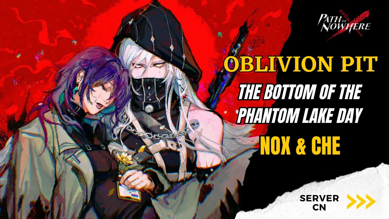 Path To Nowhere [CN] - Gameplay New Area Oblivion Pit Duo Nox & Che ...