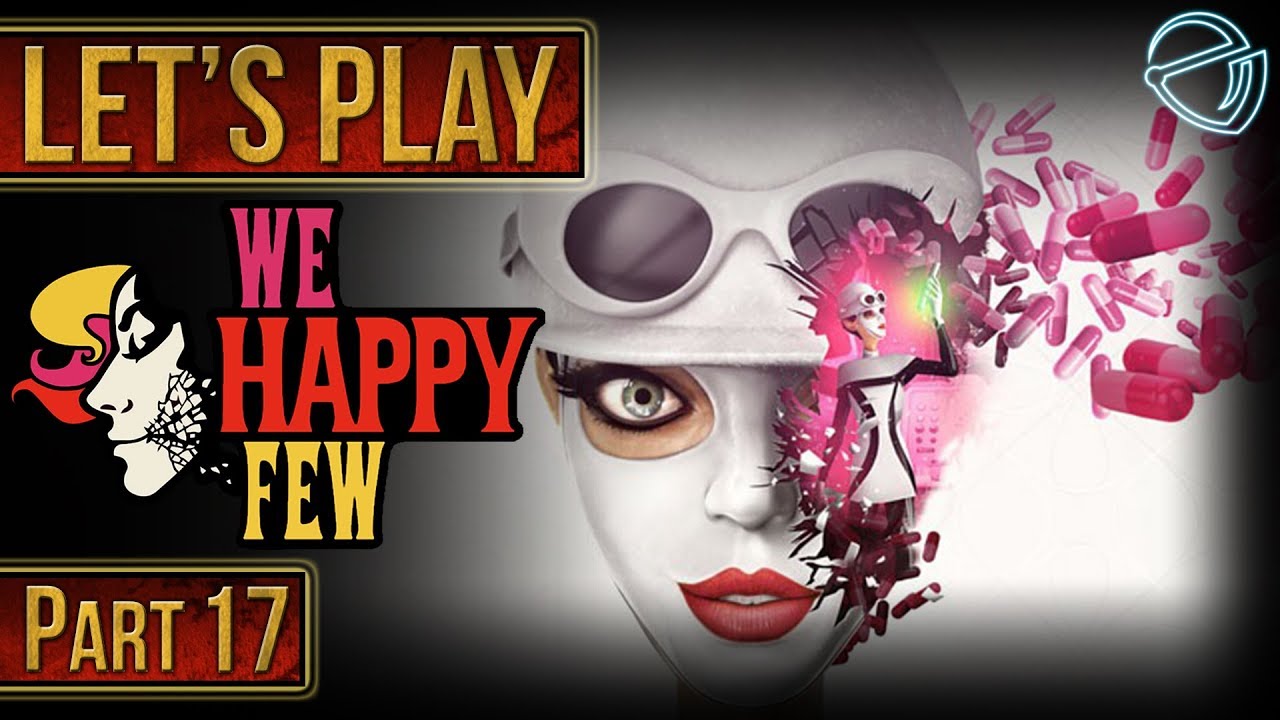 We Happy Few #17 - Becoming Sally Boyle - YouTube