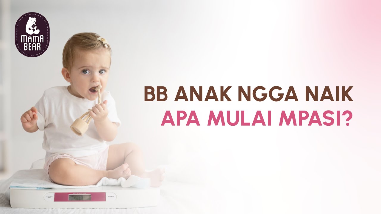 BB Anak Ngga Naik, Apa Mulai MPASI? - YouTube