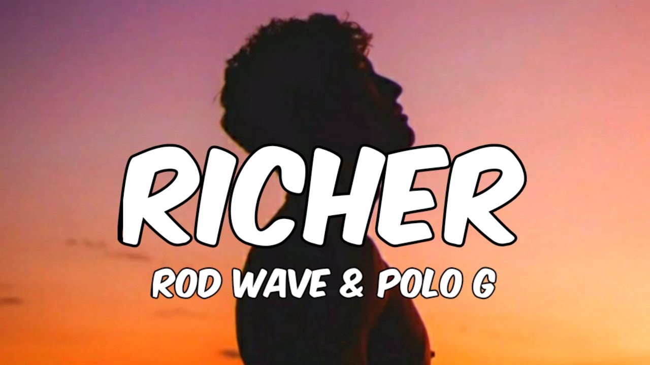 Rod Wave - Richer (Lyrics) Ft. Polo G - YouTube