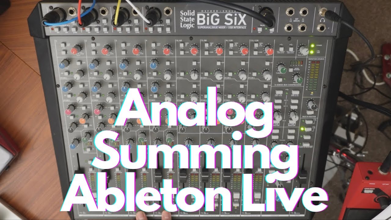 The Ultimate Guide to SSL Big Six Analog Summing in Ableton Live 10 ...