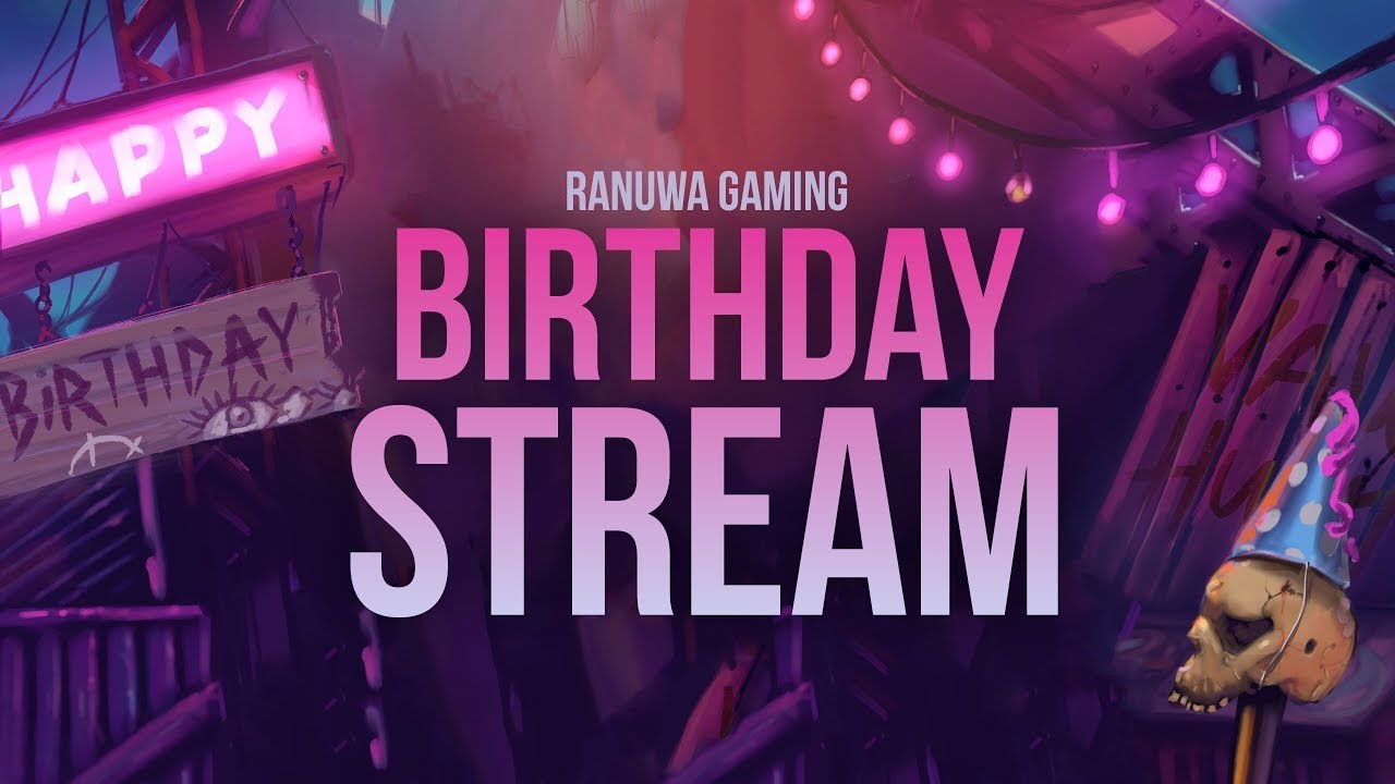 BIRTHDAY STREAM! GAMING ALL NIGHT COME VIBE! - YouTube