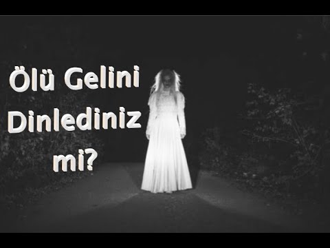 Ölü Gelin | Korku Hikayesi | Gerçekleşen Kabus | Yaşanmış Korku Hikayeleri
